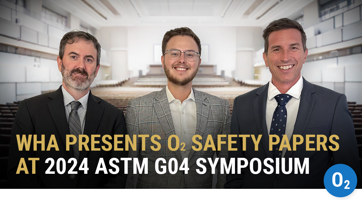 WHA Presents O2 Safety Papers at 2024 ASTM G04 Symposium - WHA ...