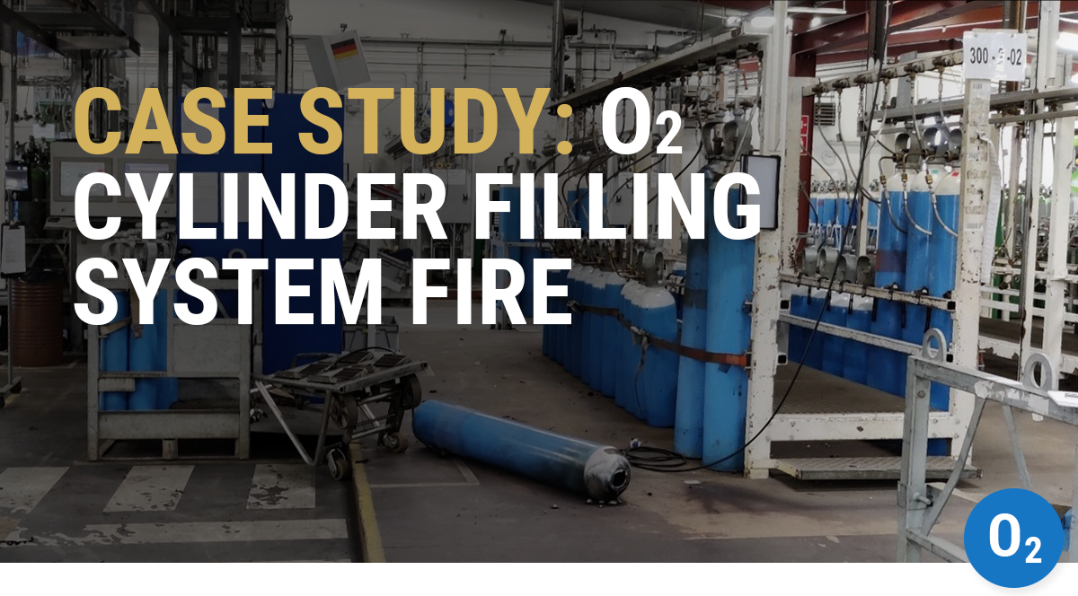 Oxygen Cylinder Filling System Fire Case Study - WHA International, Inc.